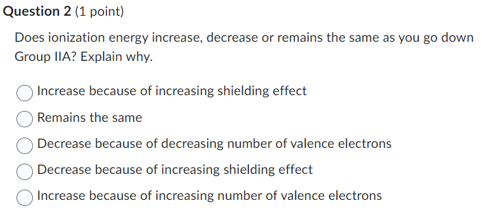 Solved Does ionization energy increase, decrease or remains | Chegg.com