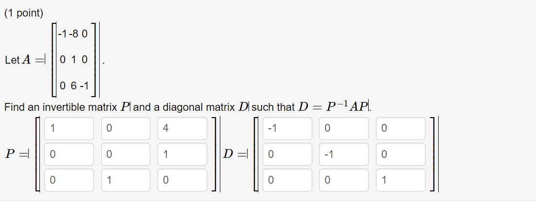 Solved (1 point) Let A=⎣⎡−100−81600−1⎦⎤∣. Find an invertible | Chegg.com