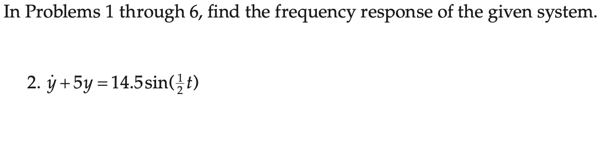 Solved In Problems 1 through 6 , find the frequency response | Chegg.com