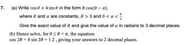 Solved 7. (a) Write cos 0 + 4 sin 0 in the form R cos(0 - | Chegg.com