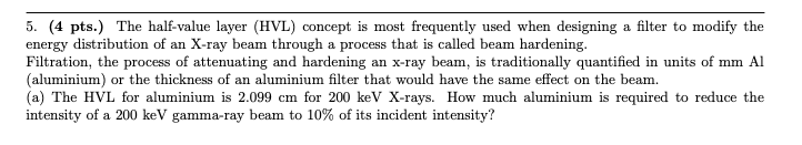 Solved 5. (4 pts.) The half-value layer (HVL) concept is | Chegg.com