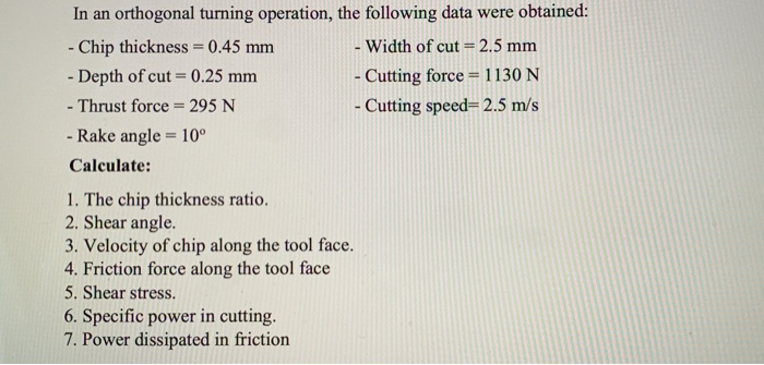 Solved In an orthogonal turning operation, the following | Chegg.com