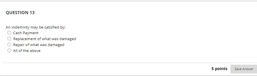 Solved QUESTION 13An Indemnity may be satisfied by:Cash | Chegg.com