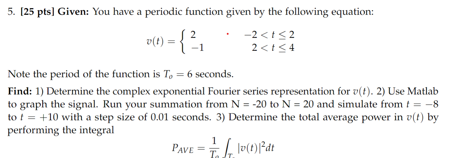 Solved 5. [25 pts] Given: You have a periodic function given | Chegg.com