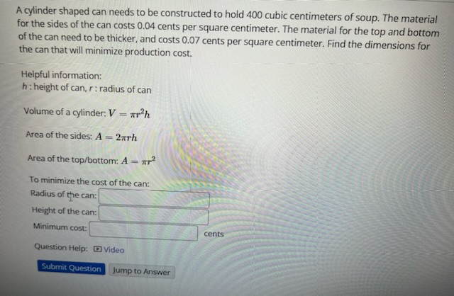 Solved A cylinder shaped can needs to be constructed to hold | Chegg.com