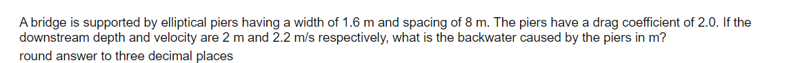 A bridge is supported by elliptical piers having a | Chegg.com