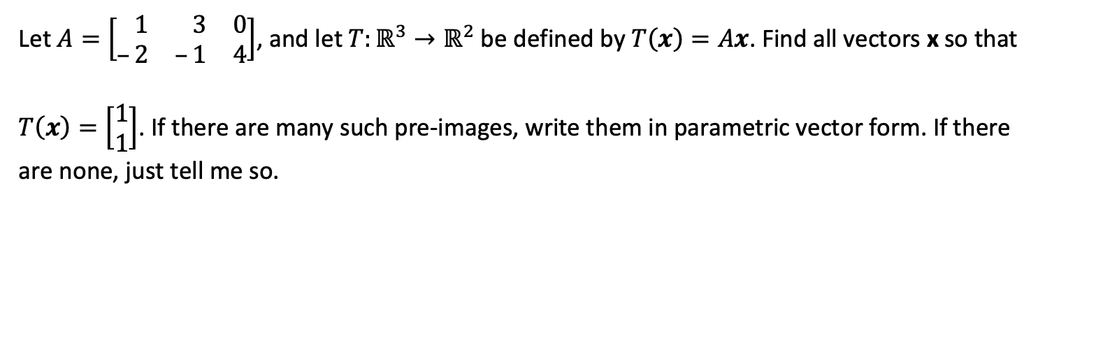 Solved Let A=[1−23−104], and let T:R3→R2 be defined by | Chegg.com