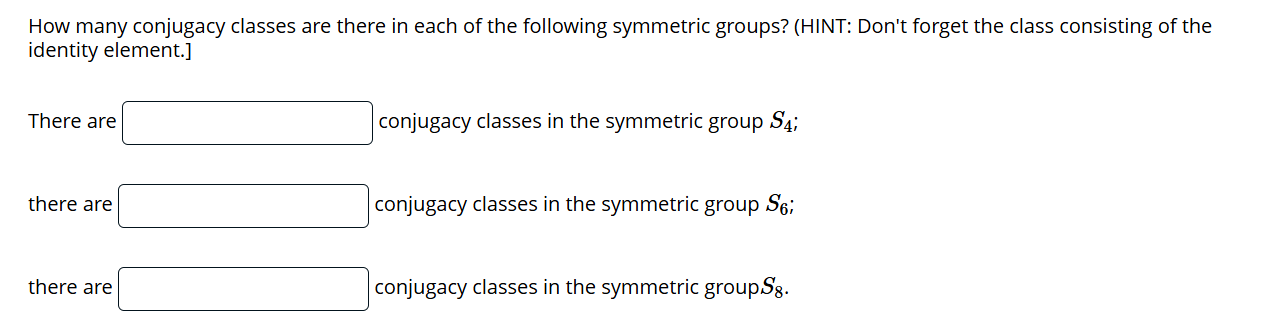 Solved How many conjugacy classes are there in each of the | Chegg.com