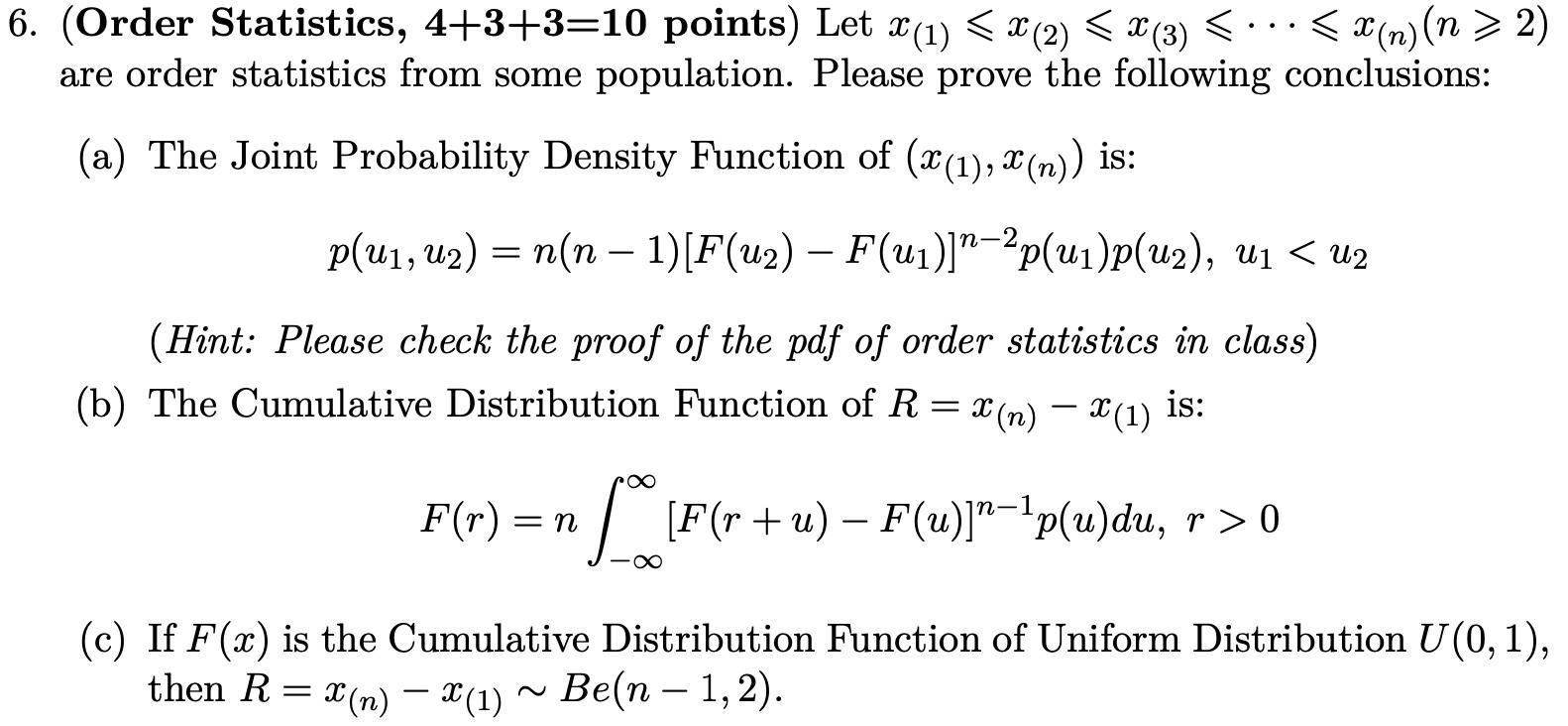 Solved 6. (Order Statistics, 4+3+3=10 points) Let X (1)