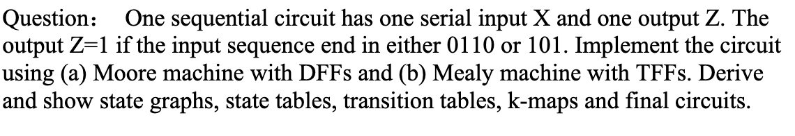 Solved Question: One sequential circuit has one serial input | Chegg.com
