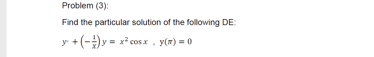 Solved Problem (3) Find the particular solution of the | Chegg.com