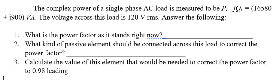 Solved = The complex power of a single-phase AC load is | Chegg.com