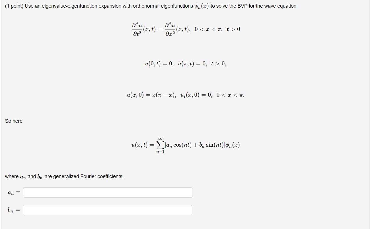 Solved (1 ﻿point) ﻿Use an eigenvalue-eigenfunction expansion | Chegg.com