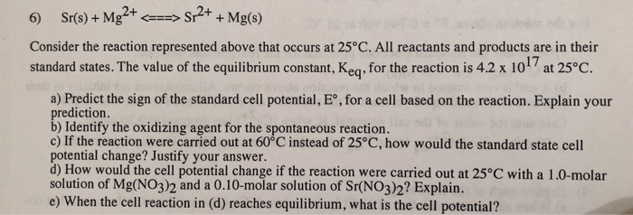 Solved 6) Srs)+Mg2+2+ + Mg(s) Consider the reaction | Chegg.com