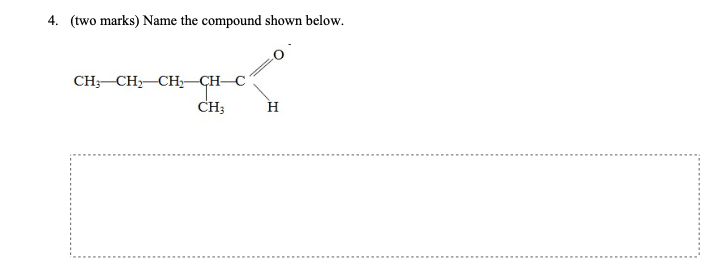 Solved 4. (two marks) Name the compound shown below. | Chegg.com
