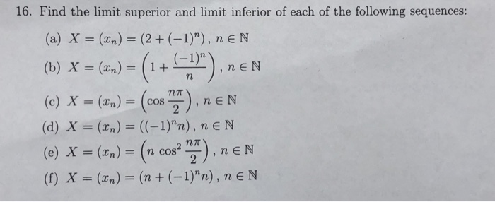 Solved 16. Find the limit superior and limit inferior of | Chegg.com