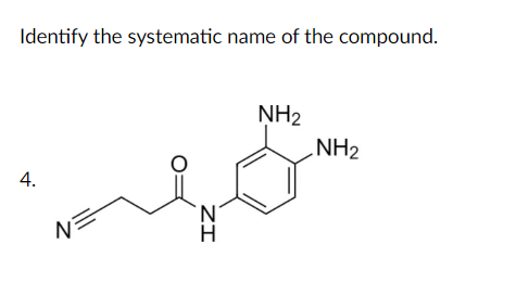 Solved Identify the systematic name of the compound. NH2 NH2 | Chegg.com