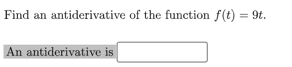 Solved Find an antiderivative of the function f(t)=9t. An | Chegg.com