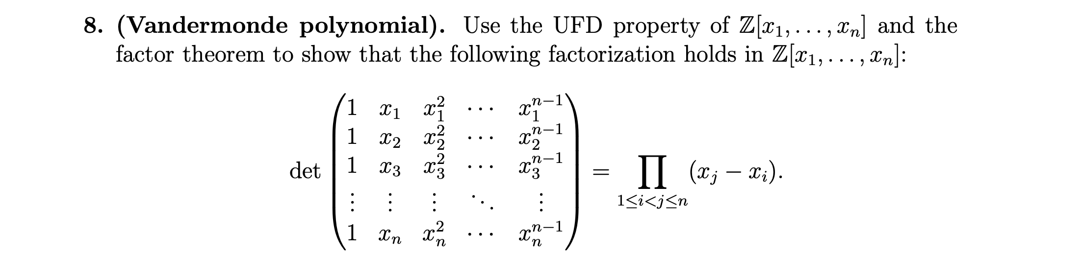 Solved 8. (Vandermonde polynomial). Use the UFD property of | Chegg.com