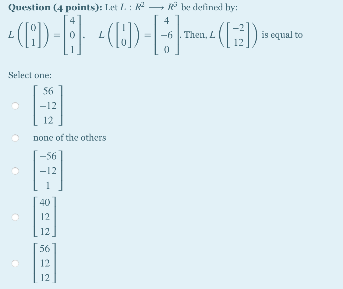 Solved Question (4 points): Let L:R2 —— R3 be defined by: -6 | Chegg.com