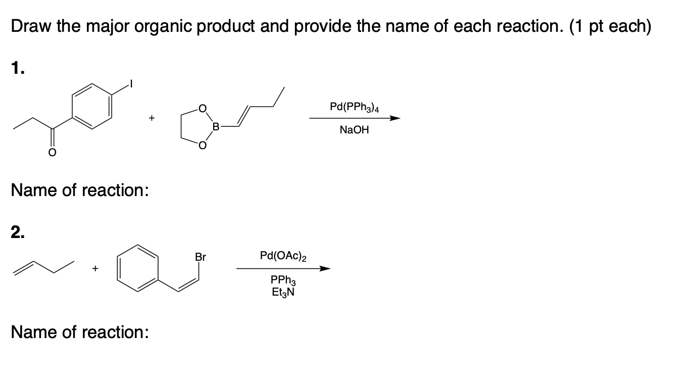Solved Draw the major organic product and provide the name | Chegg.com