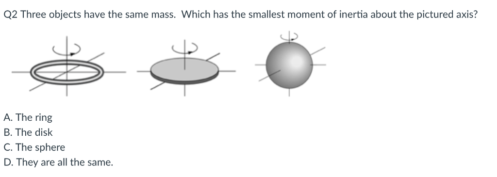 Solved Q2 Three objects have the same mass. Which has the | Chegg.com