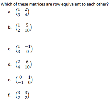 Solved Which of these matrices are row equivalent to each | Chegg.com