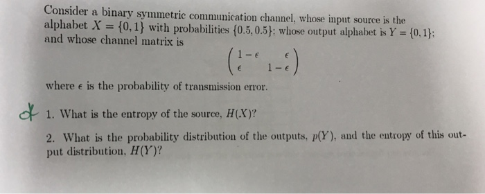 Solved Consider a binary symmetric communication channel, | Chegg.com
