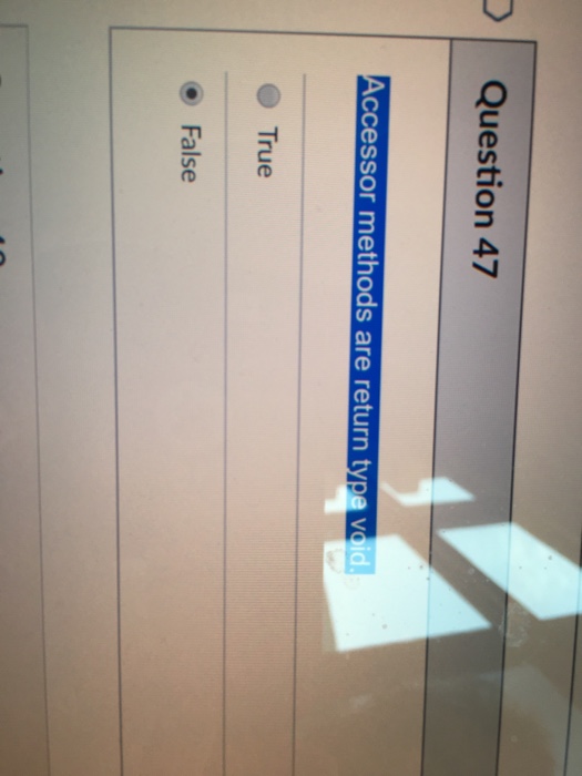 Solved Accessor methods are return type void. True False | Chegg.com