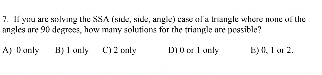 Solved 7. If you are solving the SSA (side, side, angle) | Chegg.com