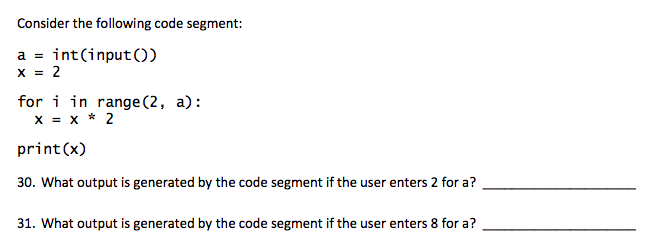 Solved Consider the following code segment: a = int(input()) | Chegg.com