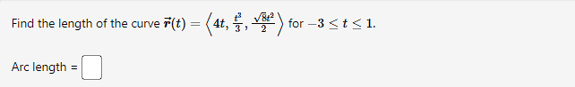 Solved Find the length of the curve r(t)= 4t,3t3,28t2 for | Chegg.com