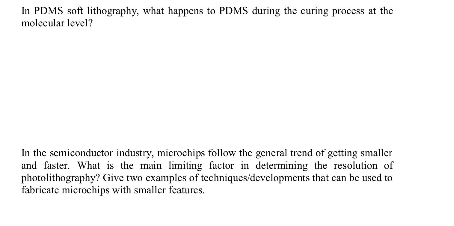 Solved In PDMS soft lithography, what happens to PDMS during | Chegg.com