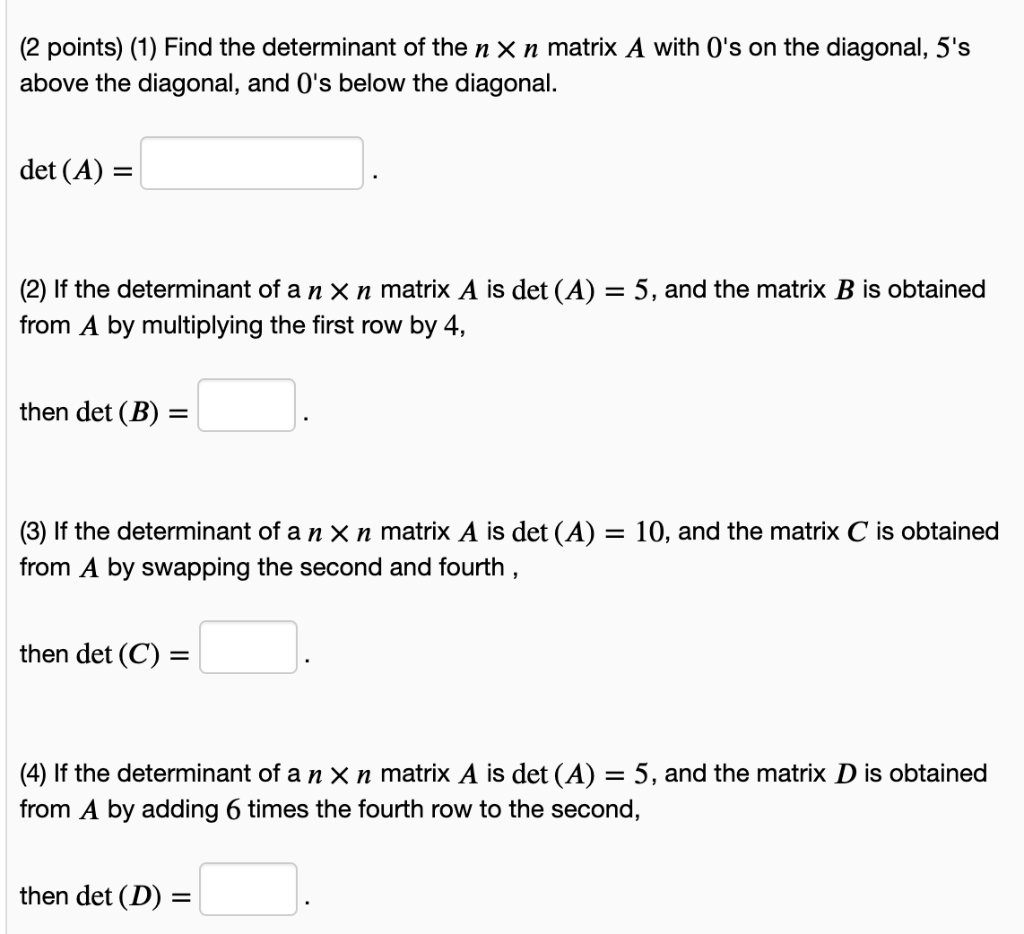 Solved (2 points) (1) Find the determinant of the nxn matrix | Chegg.com