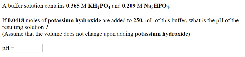 Solved A buffer solution contains 0.365 M KH2PO4 and 0.209 M | Chegg.com