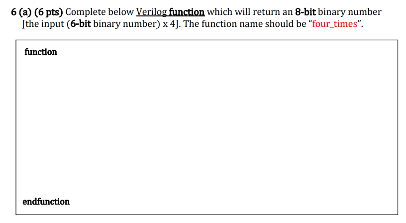 Solved 6(a) (6 pts) Complete below Verilog function which | Chegg.com