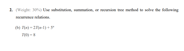 Solved 2. (Weight: 30%) Use substitution, summation, or | Chegg.com
