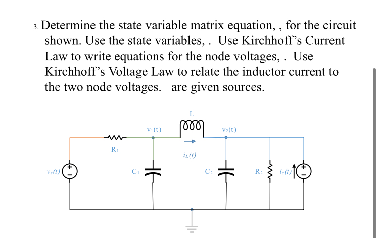 Solved 3. Determine the state variable matrix equation, , | Chegg.com