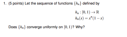 Solved 1. (5 points) Let the sequence of functions {hn} | Chegg.com