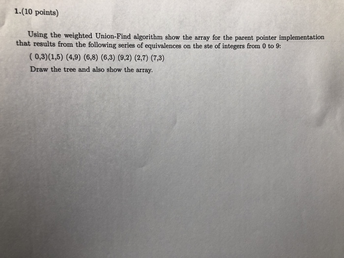 Solved 1.(10 points) Using the weighted Union-Find algorithm | Chegg.com