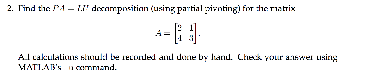 Solved 2. Find the PA = LU decomposition (using partial | Chegg.com