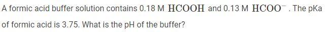 Solved A formic acid buffer solution contains 0.18 M HCOOH | Chegg.com