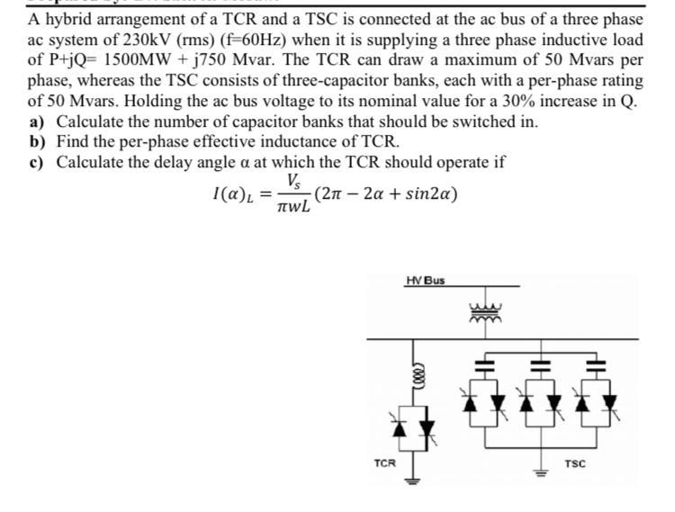 A hybrid arrangement of a TCR and a TSC is connected | Chegg.com