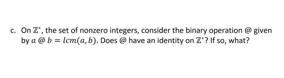 Solved c. On Z*, the set of nonzero integers, consider the | Chegg.com