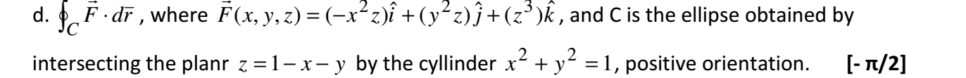 [Solved]: Evaluate the following integrals using stokes theo