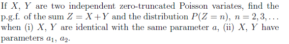 Solved Let X have a zero-truncated Poisson distribution with | Chegg.com