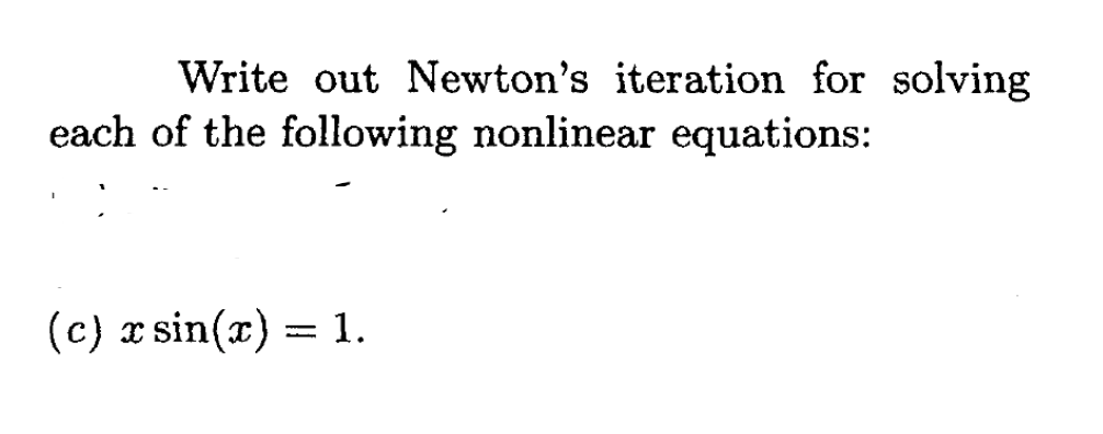 Solved Write out Newton's iteration for solving each of the | Chegg.com