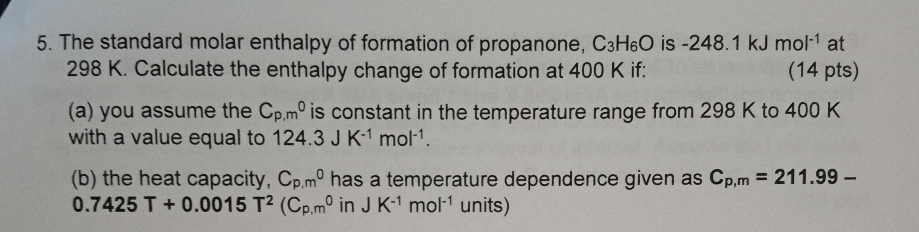 Solved 5. The standard molar enthalpy of formation of | Chegg.com