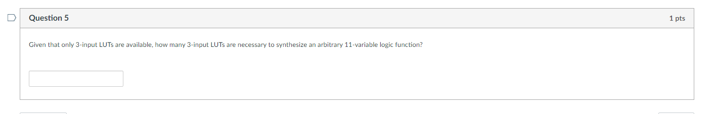 Solved Question 5 1 pts Given that only 3-input LUTs are | Chegg.com
