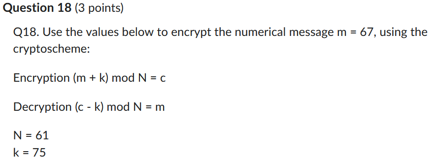 Solved Q18. Use the values below to encrypt the numerical | Chegg.com